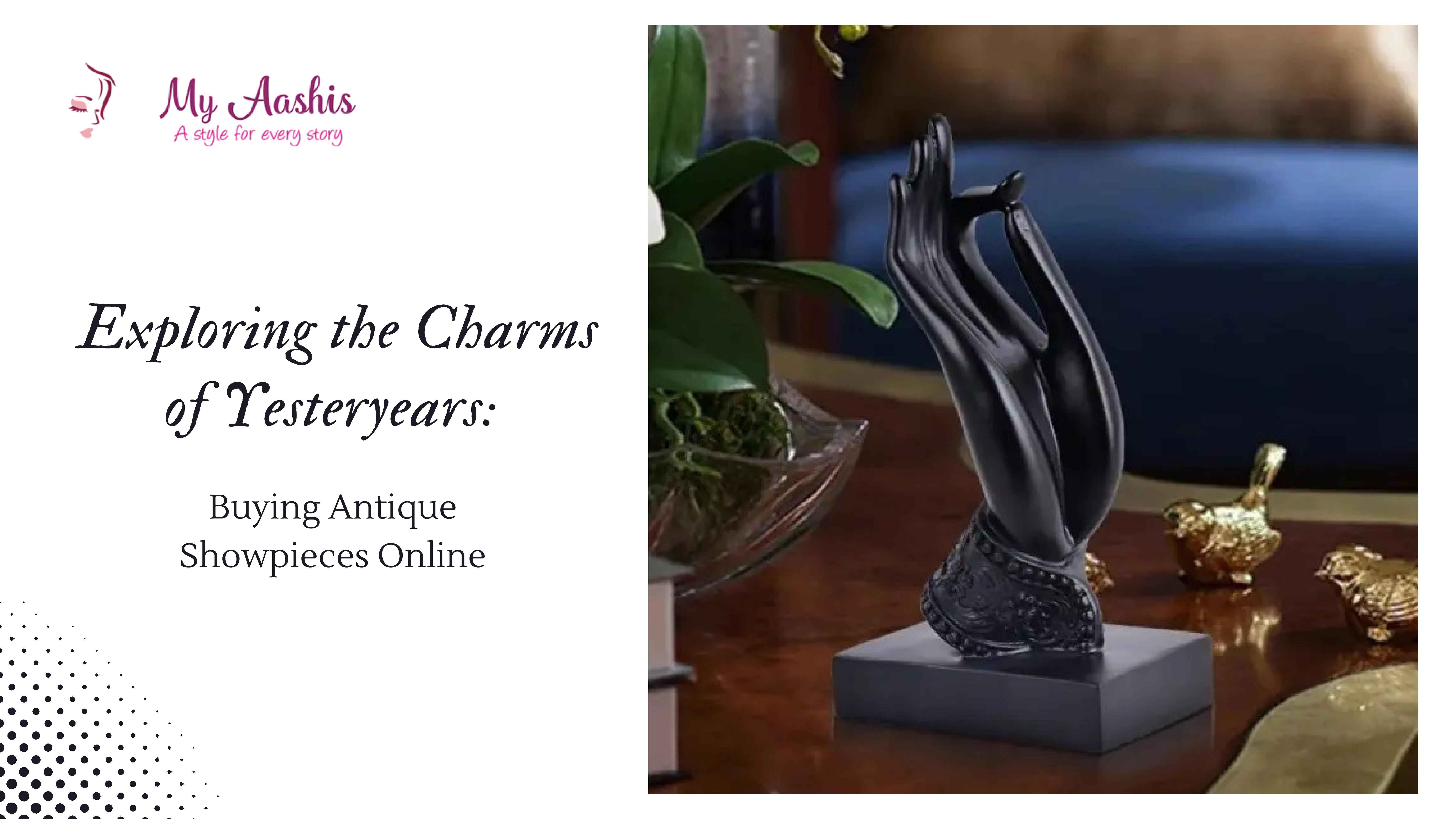 Buy Antique Showpieces Online – Tips & Benefits | My Aashis